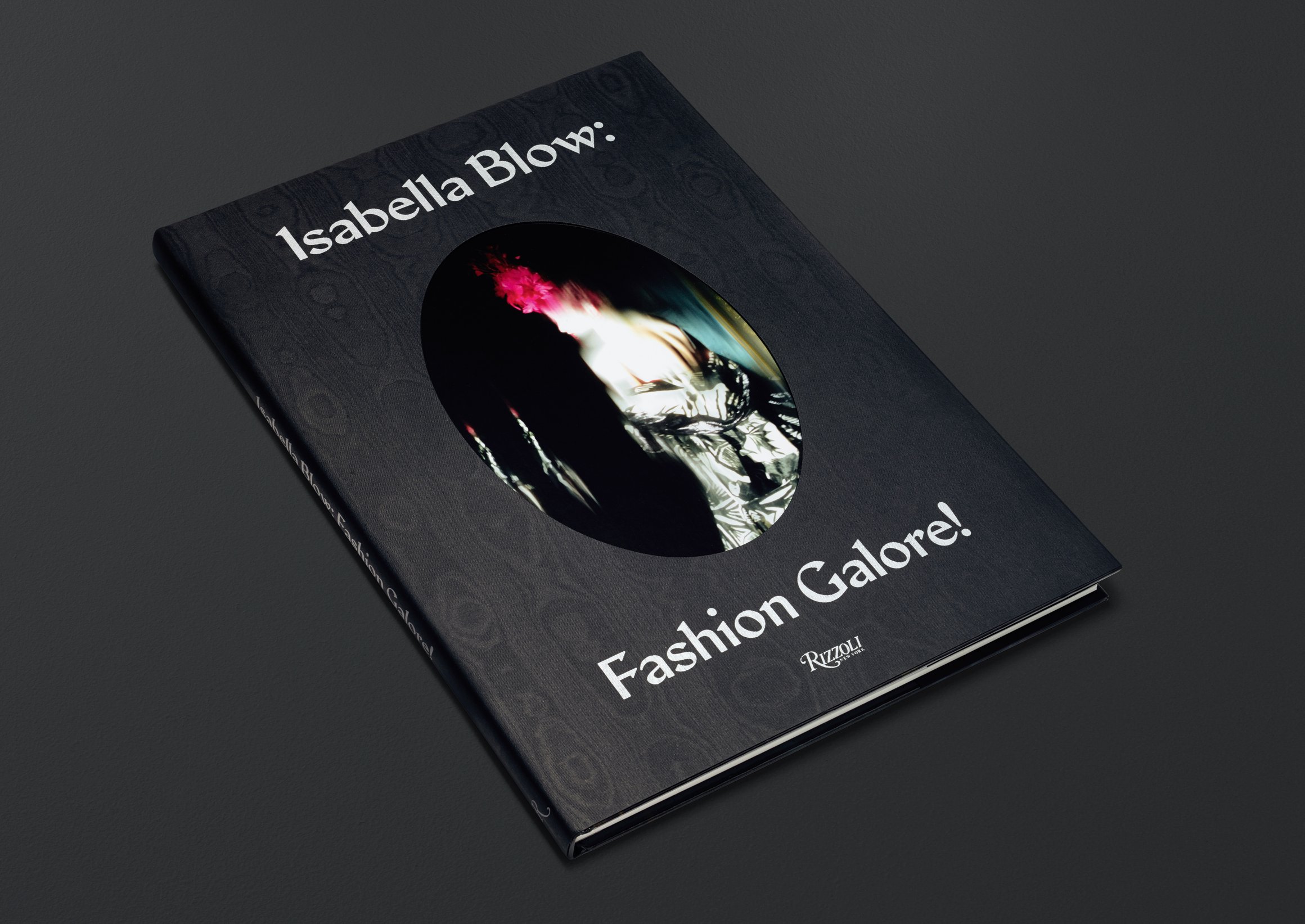 Somerset House/Rizzoli – Isabella Blow: Fashion Galore!, 2013 ...